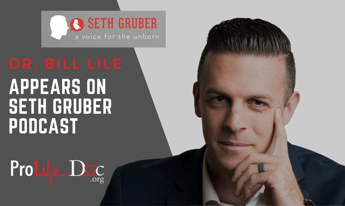 Dr. Lile Appears on Seth Gruber Podcast - ProLifeDoc