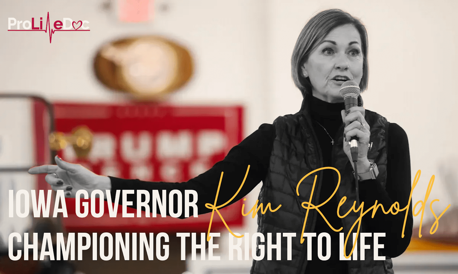 Iowa Governor Kim Reynolds Championing the Right to Life - ProLifeDoc